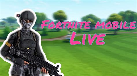 Fortnite Mobile Live YouTube