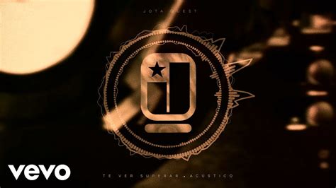 Jota Quest Te Ver Superar Acústico YouTube
