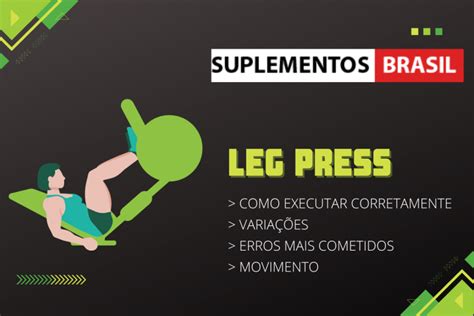 Leg Press Dicas Importantes E Como Fazer Corretamente