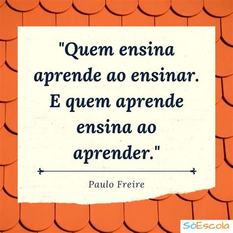 15 Frases de Paulo Freire educacionais e de reflexão