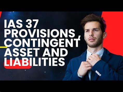 IAS 37 Provision Contingent Asset And Contingent Liability 9706