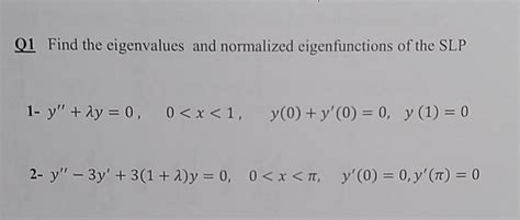 solved q1 find the eigenvalues and normalized eigenfunctions