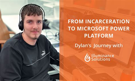 From Incarceration To Microsoft Power Platform Dylan S Journey With