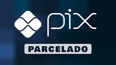É possível parcelar o PIX Veja como funciona essa opção