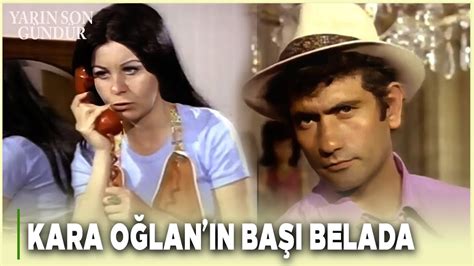 Yarın Son Gündür Türk Filmi Kara Oğlan ın Başı Belada YouTube