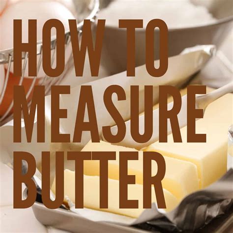 Easy Ways How To Measure Butter Butter Conversion Charts 60 OFF