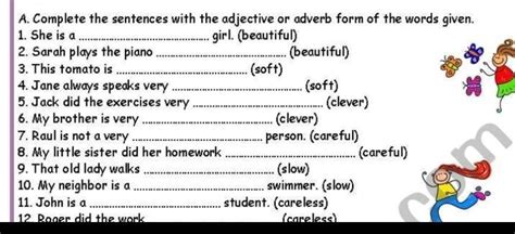 A Complete The Sentences With The Adjective Or Adverb Form Of The