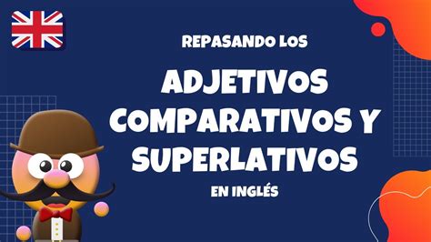 Ejercicios De Superlativos Y Comparativos En Ingl S Para Ni Os