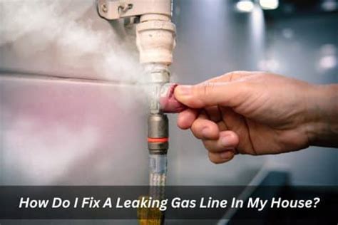 Gas Line Leak Gas Leak Repair Blogs