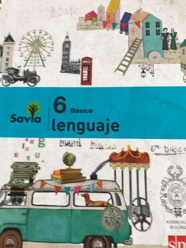 Texto 6 Básico Lenguaje Savia Sm Cuotas sin interés
