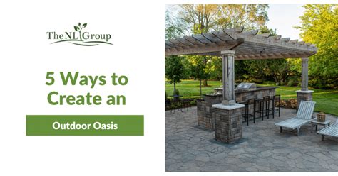 5 Ways To Turn Your Backyard Into An Oasis The NL Group