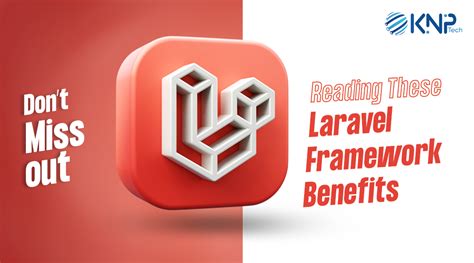 what is laravel and benefits of the laravel framework by knp technologies pvt ltd medium