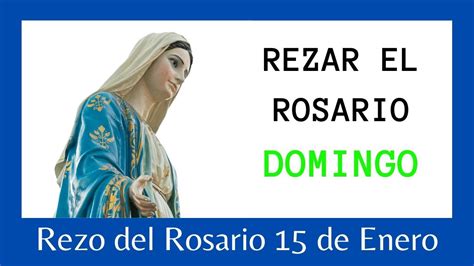 Rezo Del Santo Rosario Completo Con Letan As De Hoy Domingo De