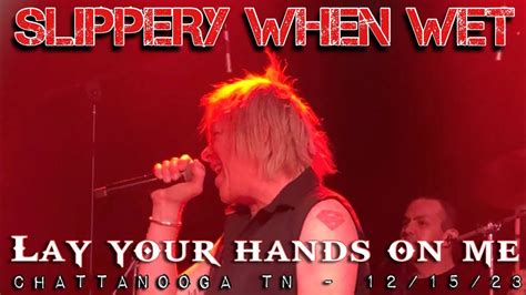 Slippery When Wet Bon Jovi Tribute Band Lay Your Hands On Me Chattanooga 121523 Youtube