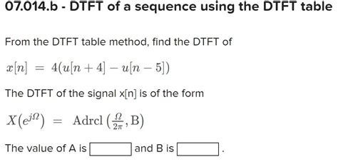 solved 07 014 b dtft of a sequence using the dtft table
