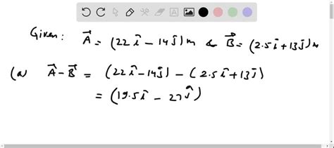 solved for the vectors given in problem 32 express a 𝐀 𝐁 and b b a in unit vector notation