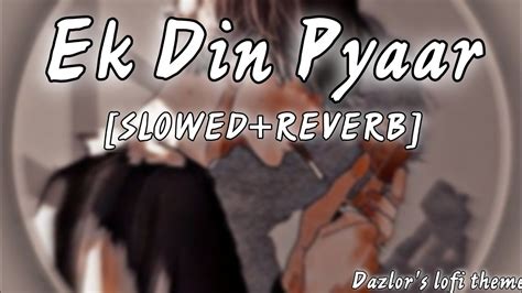 Mc Stan Ek Din Pyaar Tadipaar Slowed Reverb Youtube