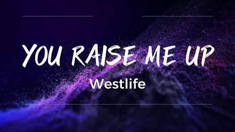 You Raise Me Up Westlife Lyrics Youtube