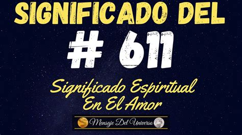 Descubre El SIGNIFICADO Y DATOS CLAVE De 611
