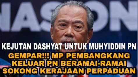 GEMPAR TERKINI MP PEMBANGKANG KELUAR PN BERAMAI RAMAI SOKONG ANWAR