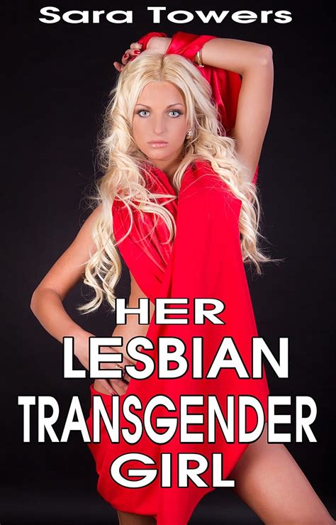 Her Transgender Lesbian Girl Ebook Towers Sara Kindle Store