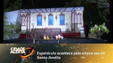 Paix O De Cristo Espet Culo Acontece Pela Oitava Vez Na Santa Am Lia