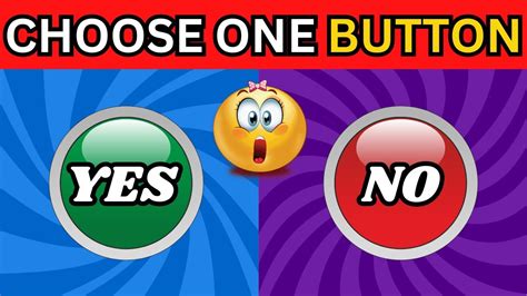 Choose One Button Yes Or No Challenge Choose The Button See What
