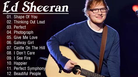 Ed Sheeran Top Hit 2020 Ed Sheeran Greatest Hits Full Album YouTube