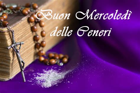Buongiorno buon Mercoledì delle Ceneri 2024 le più belle frasi e