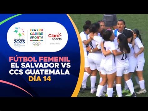 Highlights Fútbol femenil El Salvador vs CCS Guatemala Juegos