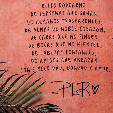 Tú eliges y decides dónde y con quienes rodeate de personas que sumen