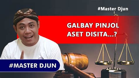 Galbay Pinjol Aset Disita Youtube