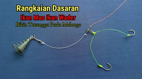 SETELAN AMPUH Rangkaian Pancing Dasaran Ikan Mas Ikan Wader YouTube