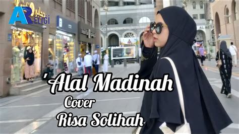 Alal Madinah Cover Risa Solihah An Nur Religi Youtube