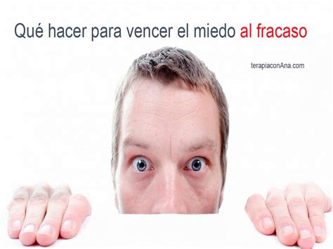 Qué hacer para vencer el miedo al fracaso Terapia con Ana psicologia