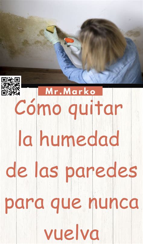 Cómo quitar la humedad de las paredes para que nunca vuelva Como