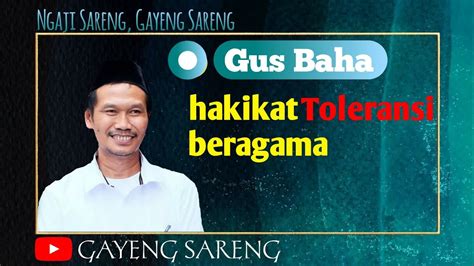 Terjemah Gus Baha Hakikat Toleransi Beragama Gusbaha Gusbahaterbaru