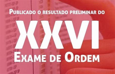 Publicado O Resultado Preliminar Do XXVI Exame De Ordem Blog Exame De