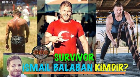 Survivor İsmail Balaban kimdir