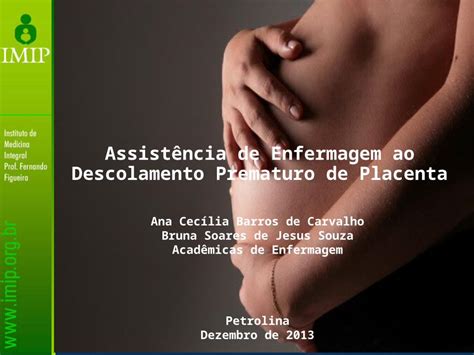 PPT Assistência de Enfermagem Ao Descolamento Prematuro de Placenta