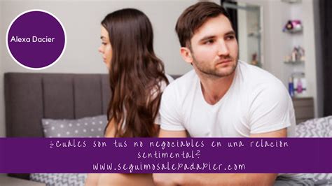 Cuáles son tus no negociables en una relación sentimental Alexa