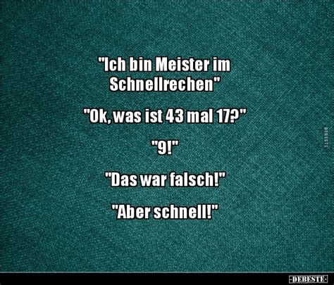 Ich bin Meister im Schnellrechen Lustige Bilder Sprüche Witze