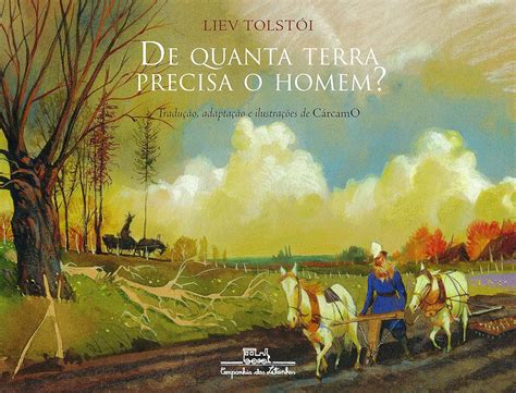 De quanta terra precisa o homem Tolstói Liev CárcamO CárcamO