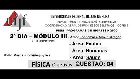 Resolução da prova de FÍSICA PISM 2 Dia Módulo III UFJF 2020