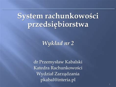 PPT System rachunkowości przedsiębiorstwa Wykład nr 2 d r Przemysław