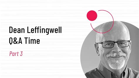 Q A With Dean Leffingwell Part 3 YouTube