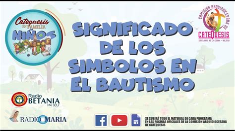 PROGRAMA NIÑOS SIGNIFICADO DE LOS SIMBOLOS EN EL BAUTISMO YouTube