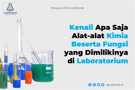 Kenali Apa Saja Alat Alat Kimia Beserta Fungsi Yang Dimilikinya Di