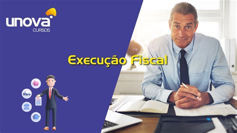Curso de Execução Fiscal Gratuito e Online da Unova YouTube
