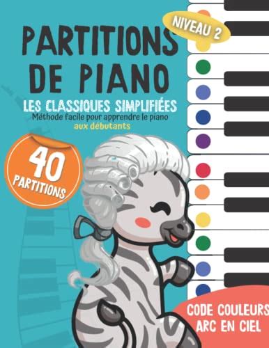 40 Partitions de piano les classiques simplifiés Méthode facile pour